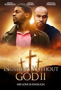 Nothing Without God II | Rotten Tomatoes