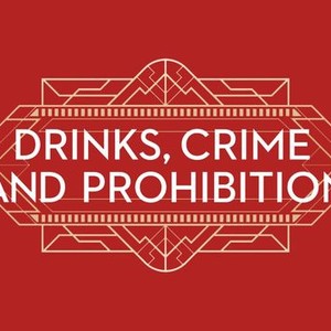 Drinks, Crime and Prohibition - Rotten Tomatoes