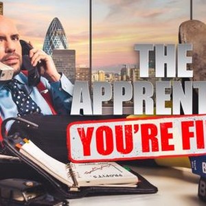 The Apprentice: You're Fired - Rotten Tomatoes