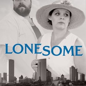 Lonesome - Rotten Tomatoes