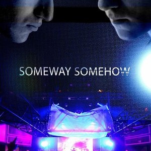 Someway Somehow - Rotten Tomatoes