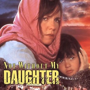 Not Without My Daughter - Rotten Tomatoes