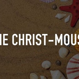 The Christ-Mouse - Rotten Tomatoes