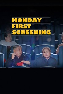 Monday First Screening | Rotten Tomatoes