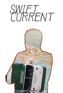 Swift Current | Rotten Tomatoes