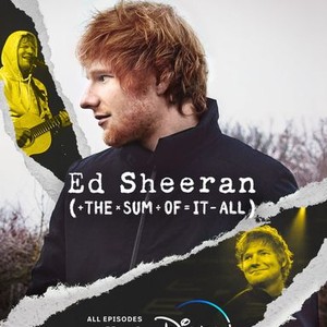 Ed Sheeran: The Sum of It All - Rotten Tomatoes
