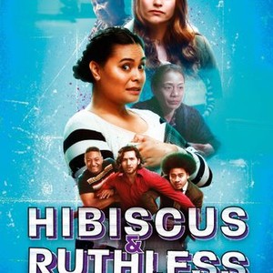 Hibiscus & Ruthless - Rotten Tomatoes