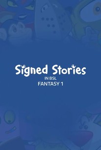 Signed Stories in BSL: Fantasy 1 | Rotten Tomatoes