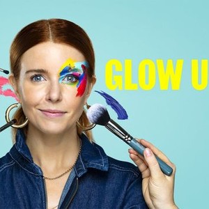 Glow Up - Rotten Tomatoes
