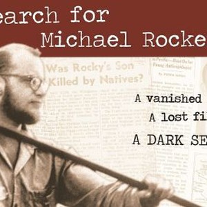 The Search for Michael Rockefeller - Rotten Tomatoes