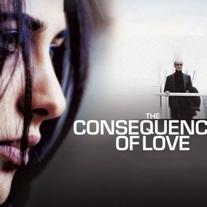 The Consequences of Love - Rotten Tomatoes