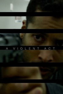 A Violent Act | Rotten Tomatoes