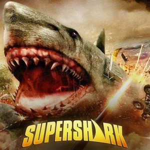 Super Shark (2011) - Rotten Tomatoes