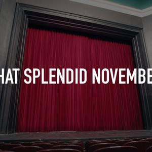 That Splendid November - Rotten Tomatoes