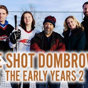 Sure Shot Dombrowski: The Early Years 2 - Rotten Tomatoes