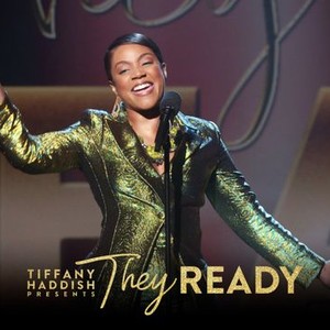 Tiffany Haddish Presents: They Ready - Rotten Tomatoes