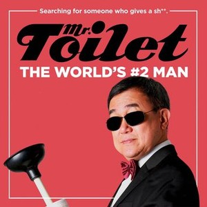 Mr. Toilet: The World's No. 2 Man - Rotten Tomatoes