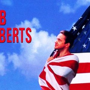 Bob Roberts - Rotten Tomatoes