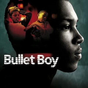 Bullet Boy - Rotten Tomatoes