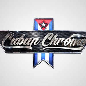 Cuban Chrome - Rotten Tomatoes