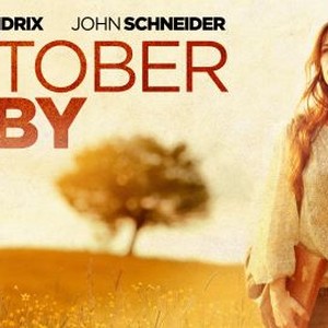 October Baby - Rotten Tomatoes