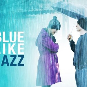 Blue Like Jazz - Rotten Tomatoes