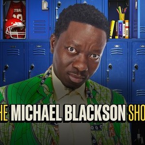 The Michael Blackson Show - Rotten Tomatoes