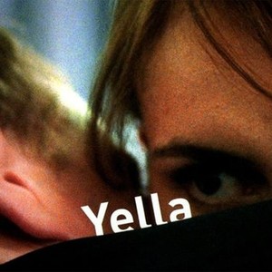 Yella - Rotten Tomatoes