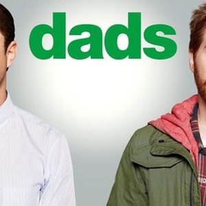Dads: Season 1, Episode 13 - Rotten Tomatoes