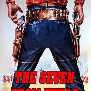 Seven From Texas - Rotten Tomatoes
