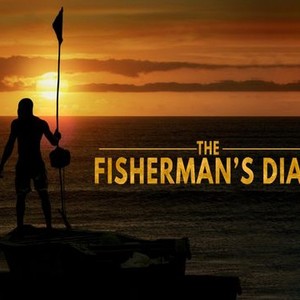 The Fisherman's Diary - Rotten Tomatoes