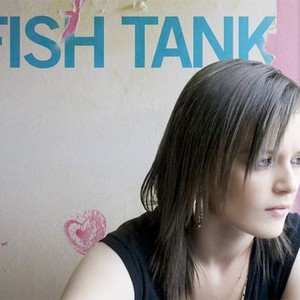 Fish Tank - Rotten Tomatoes