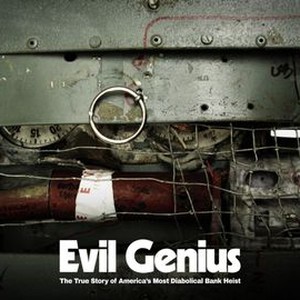 Evil Genius: The True Story of America's Most Diabolical Bank Heist ...
