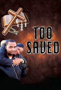 Too Saved | Rotten Tomatoes