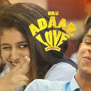 Oru Adaar Love - Rotten Tomatoes