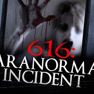 616: Paranormal Incident - Rotten Tomatoes