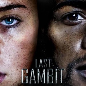 Last Gambit - Rotten Tomatoes