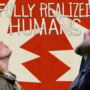 Fully Realized Humans - Rotten Tomatoes