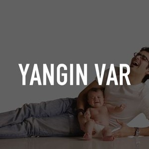 Yangin Var - Rotten Tomatoes