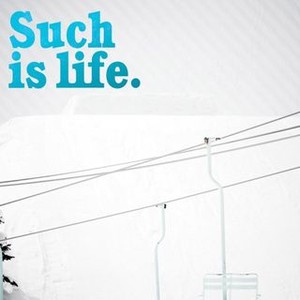 Such Is Life - Rotten Tomatoes