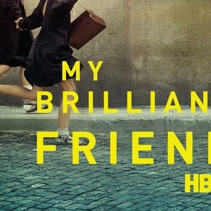 My Brilliant Friend - Rotten Tomatoes
