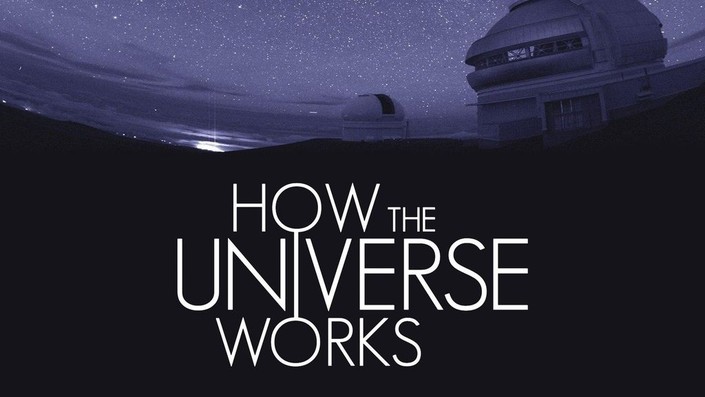 How The Universe Works