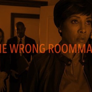 The Wrong Roommate - Rotten Tomatoes