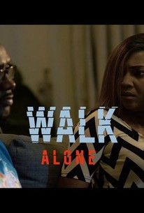 Walk Alone | Rotten Tomatoes