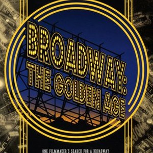 Broadway: The Golden Age - Rotten Tomatoes