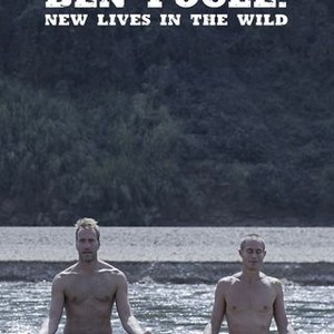 Ben Fogle: New Lives in the Wild - Rotten Tomatoes