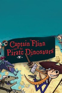 Captain Flinn and the Pirate Dinosaurs - Rotten Tomatoes
