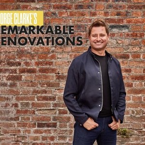 George Clarke's Remarkable Renovations - Rotten Tomatoes