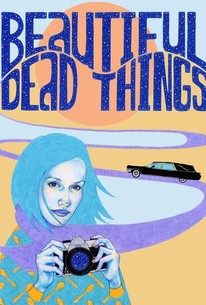 Beautiful Dead Things | Rotten Tomatoes