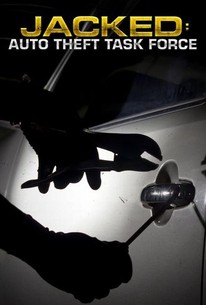 Jacked: Auto Theft Task Force: Season 1, Episode 10 | Rotten Tomatoes